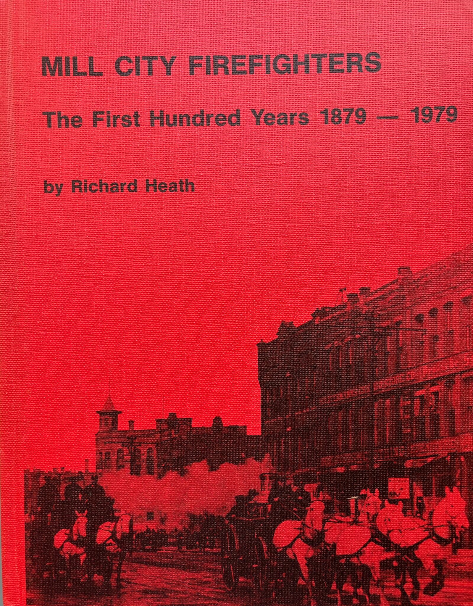 Vintage Book - Mill City Firefighters First Hundred Years 1879-1979 ...
